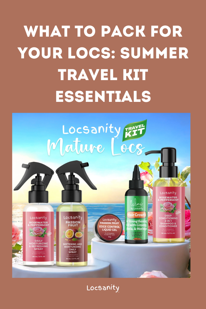 What to Pack for Your Locs: Summer Travel Kit Essentials – Locsanity